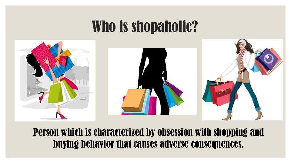 HOW TO IDENTIFY A SHOPAHOLIC Daria Pavlovskaya MFL-11