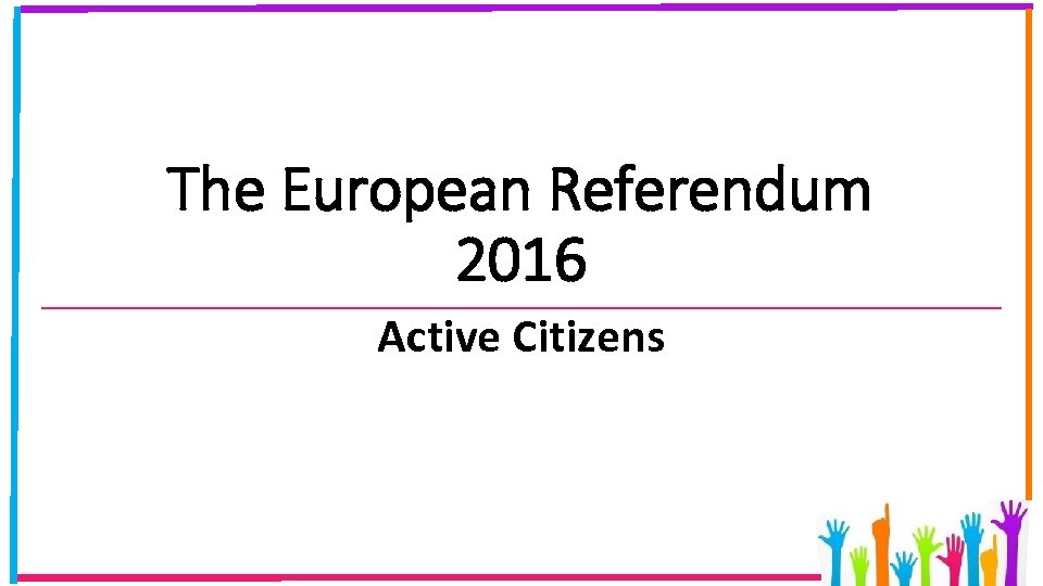 The European Referendum 2016 Active Citizens Origins