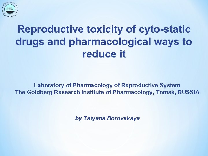 Reproductive toxicity of cyto-static drugs and pharmacological ways