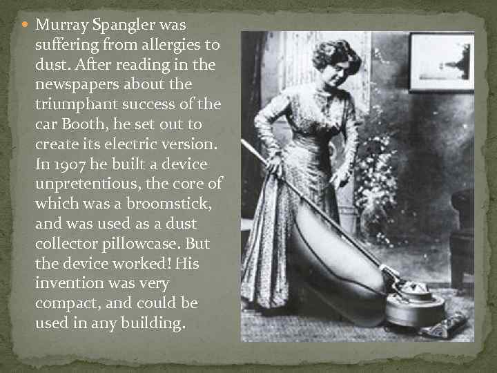 History of the vacuum cleaner Among