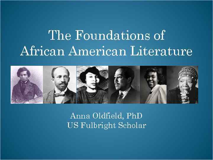 The Foundations of African American Literature Anna Oldfield
