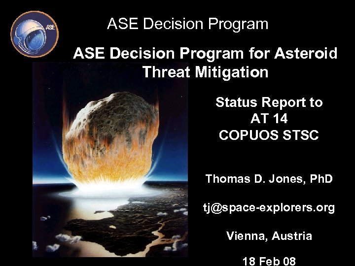 ASE Decision Program for Asteroid Threat Mitigation Status