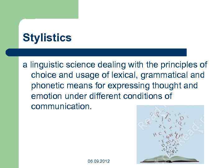 GENERAL NOTES ON STYLE AND STYLISTICS Introduction 06