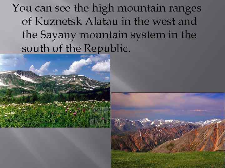 KHAKASIA The Khakas Republic is situated in