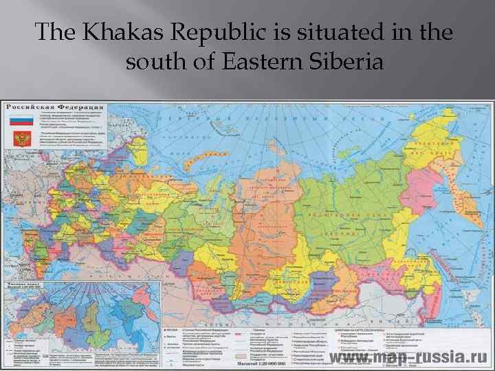 KHAKASIA The Khakas Republic is situated in
