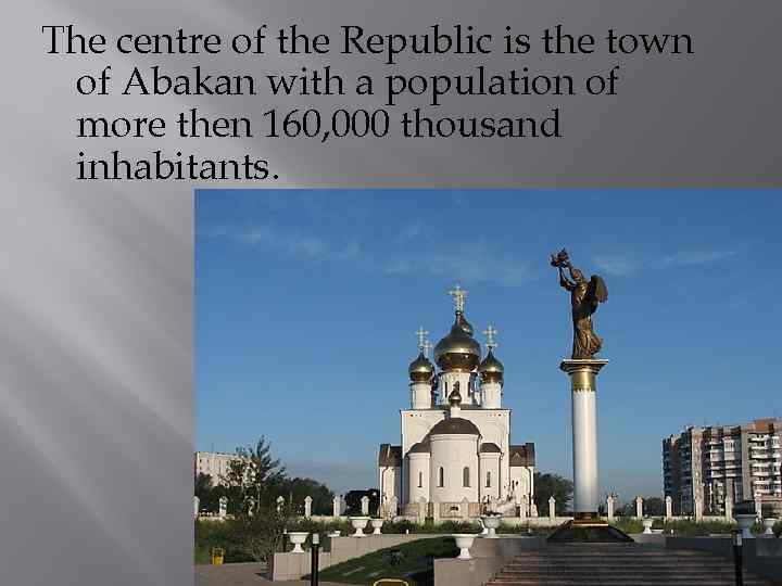 KHAKASIA The Khakas Republic is situated in