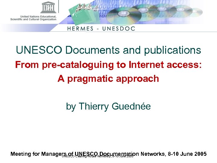 UNESCO Documents and publications From pre-cataloguing to Internet