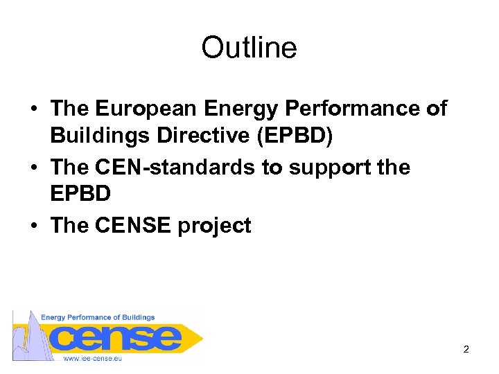 Brief introduction to the CENSE project and the