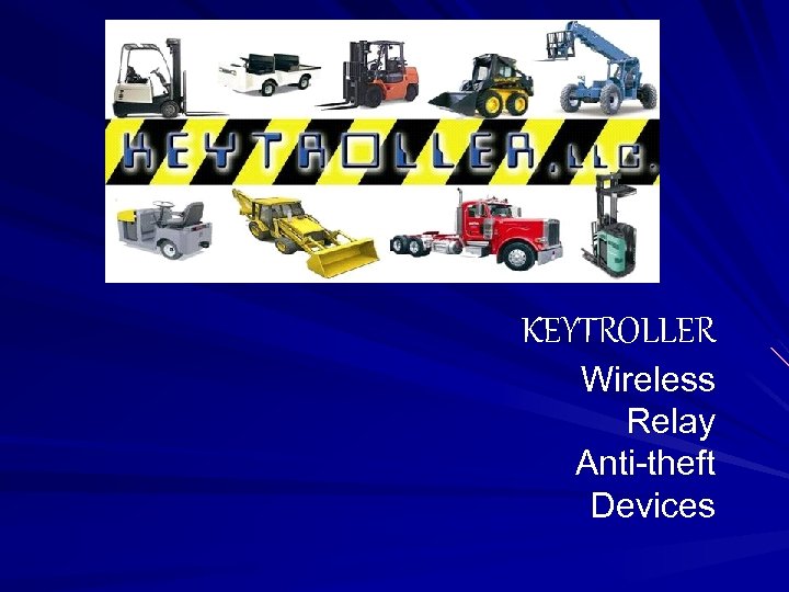 KEYTROLLER Wireless Relay Anti-theft Devices Your equipment