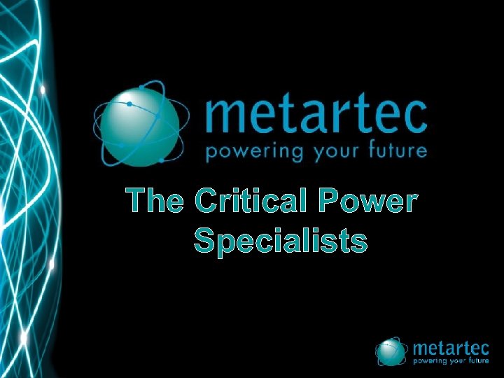 The Critical Power Specialists Who are Metartec