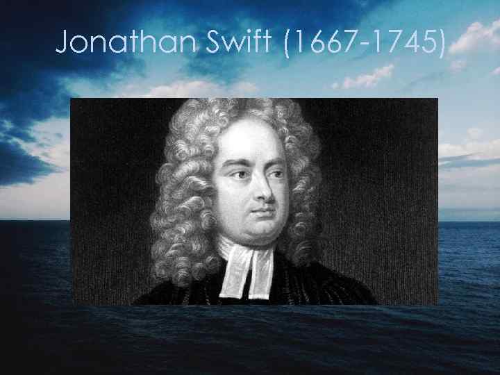 Jonathan Swift 1667 1745 The