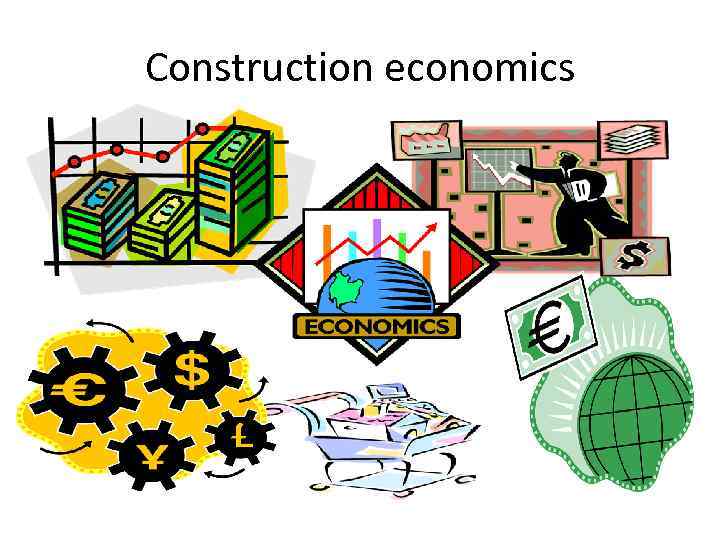 Construction economics What is economics Economics