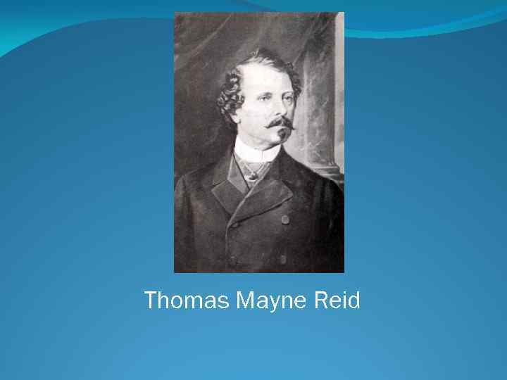 Thomas Mayne Reid Thomas Mayne Reid