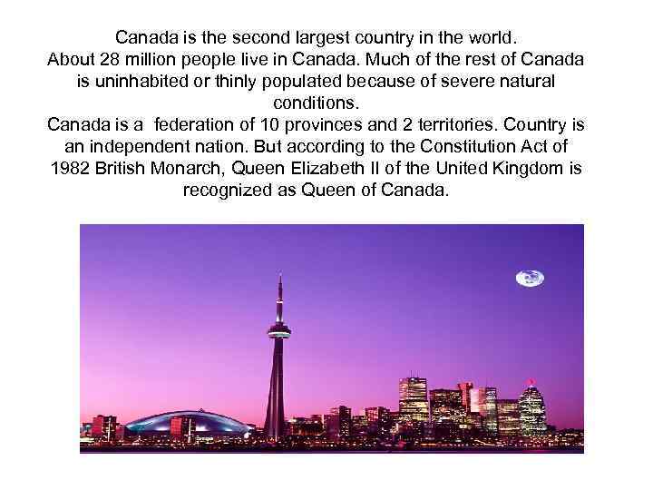 Canada is the second largest country in the
