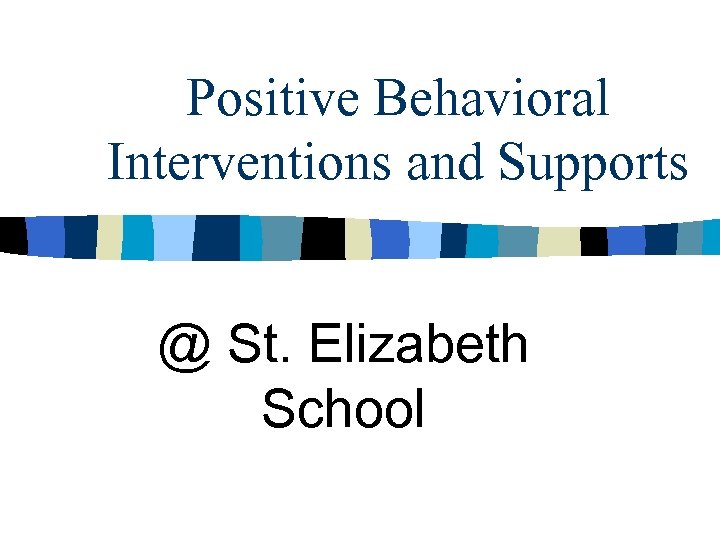 Positive Behavioral Interventions and Supports St Elizabeth