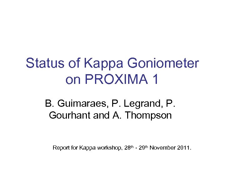 Status of Kappa Goniometer on PROXIMA 1 B