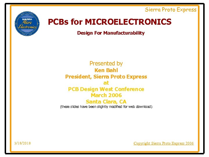 Sierra Proto Express Introducing our Micro Electronics Division