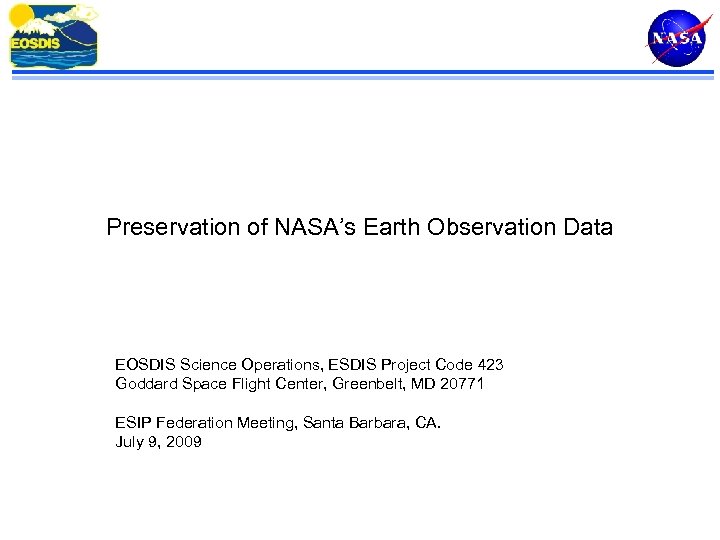 Preservation of NASA s Earth Observation Data EOSDIS Science