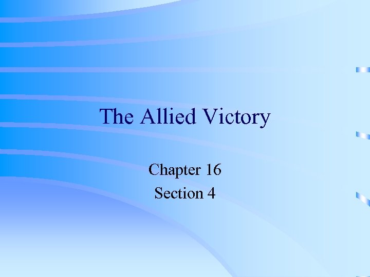 The Allied Victory Chapter 16 Section 4