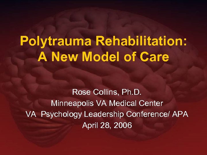 Polytrauma Rehabilitation A New Model of Care Rose