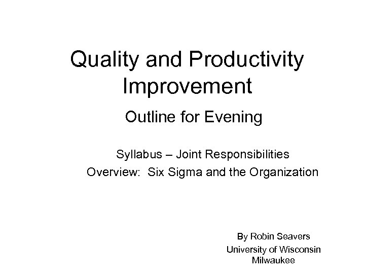 Quality and Productivity Improvement Outline for Evening Syllabus