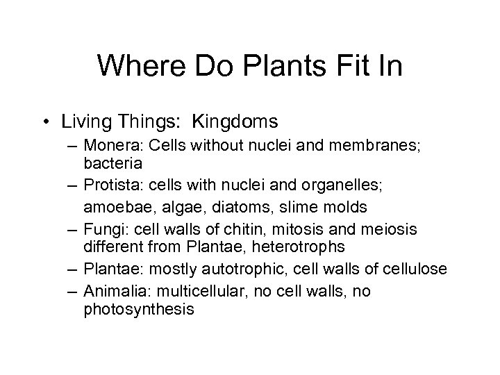 BOTANY The Study of Plants Where Do