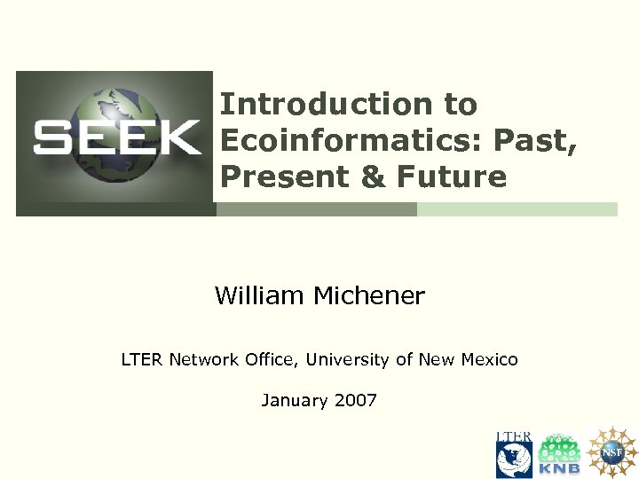 Introduction to Ecoinformatics Past Present Future William