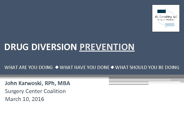 DRUG DIVERSION PREVENTION WHAT ARE YOU DOING WHAT