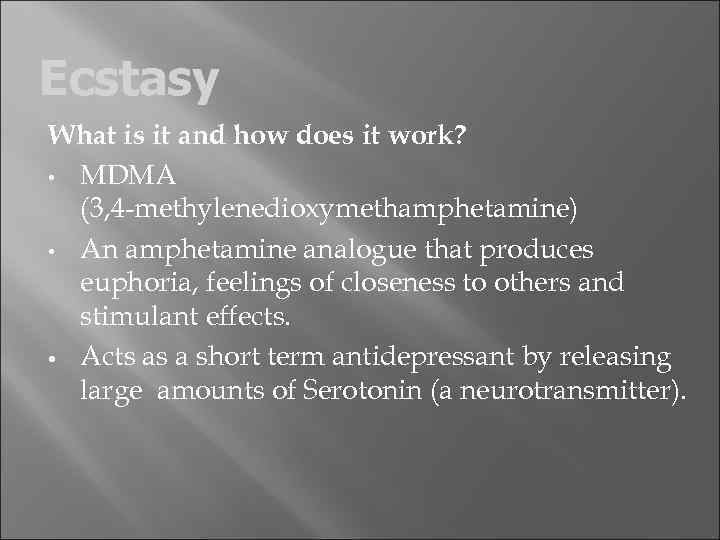 DRUGS Ecstasy What is it and how