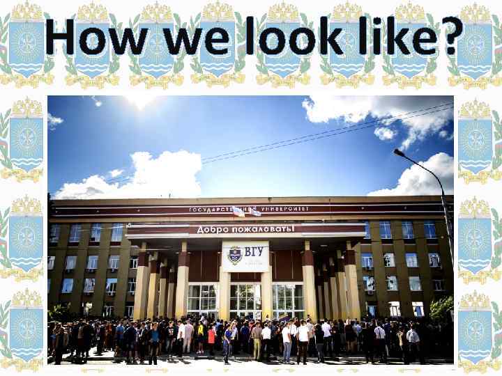 How we look like Who we are