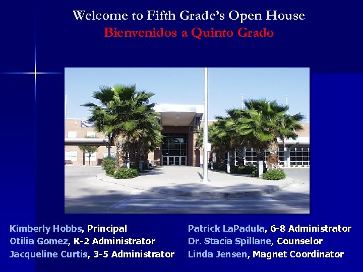 Welcome to Fifth Grade s Open House Bienvenidos a