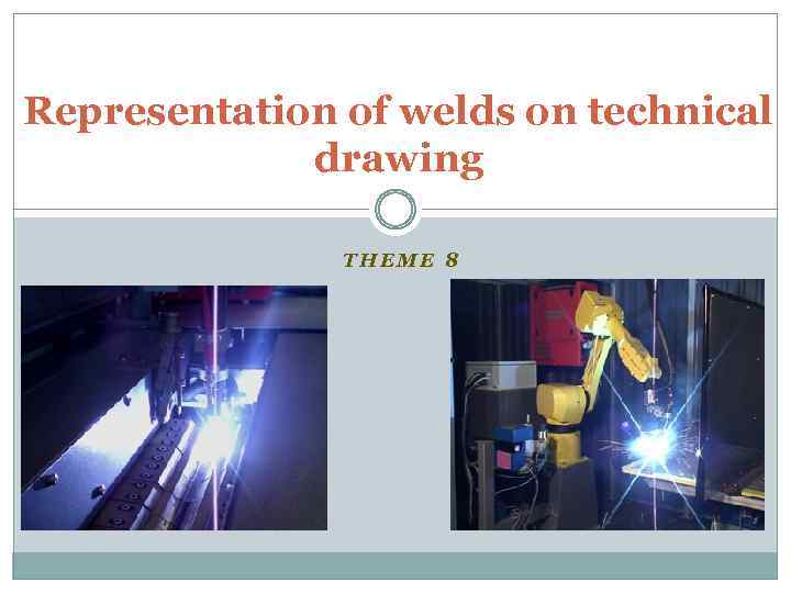 Representation of welds on technical drawing THEME 8