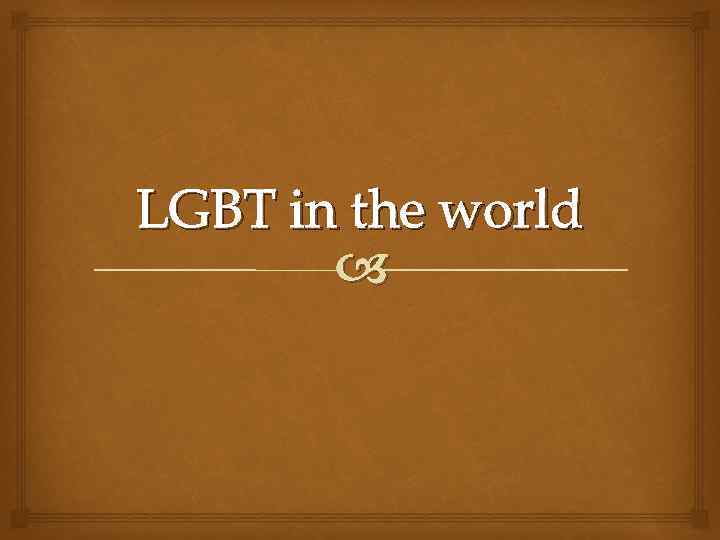 LGBT in the world Tasks and goals