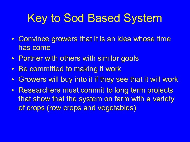 Sod Based Cropping System- The Next Step After