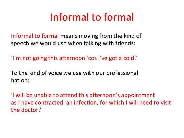 Formal and informal register Informal to formal