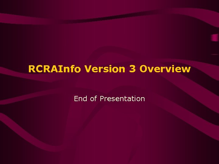 RCRAInfo Version 3 Overview 2005 RCRAInfo National Users