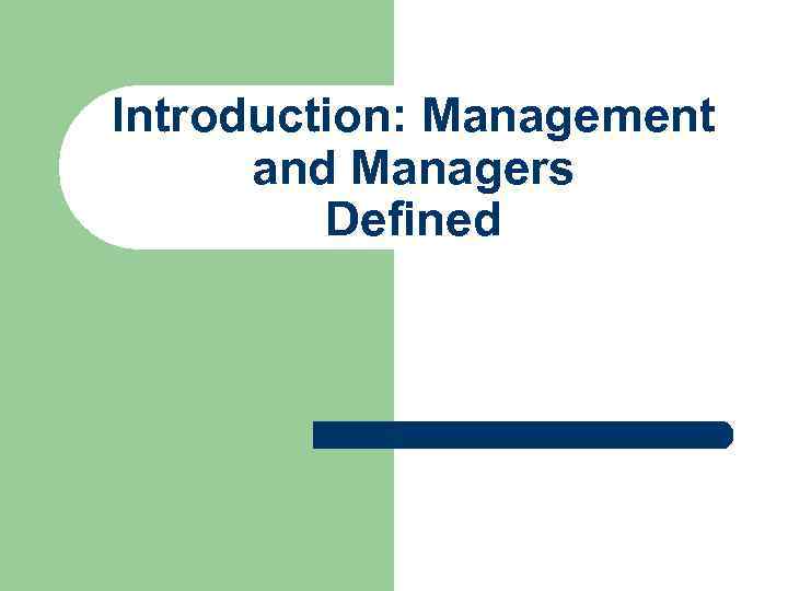 Introduction Management and Managers Defined Management l