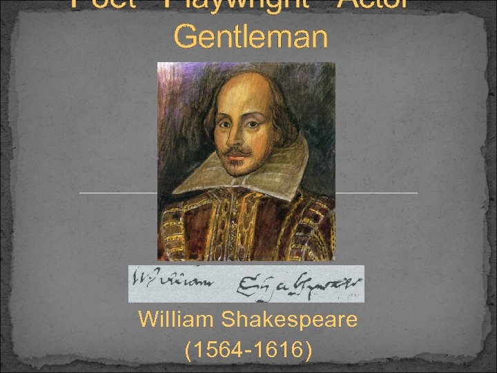 Poet Playwright Actor Gentleman William