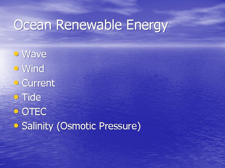 Ocean Renewable Energy Overview Progress Moo-Hyun Kim