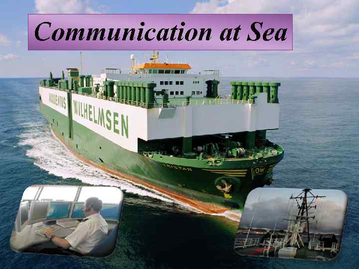 Communication at Sea Layout COMMUNICATION AT SEA