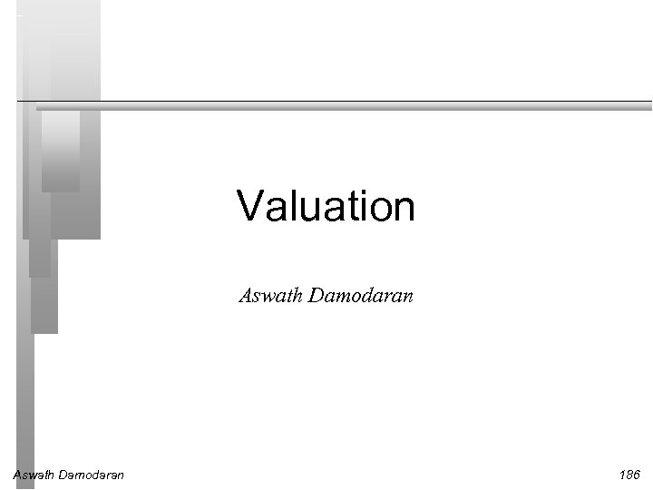 Valuation Aswath Damodaran 186 First Principles Invest