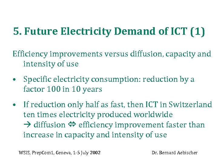 Environmental Impacts of ICT Direct Impacts Bernard Aebischer