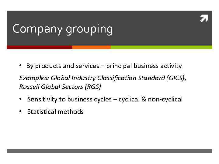 Company grouping Provides framework for understanding a