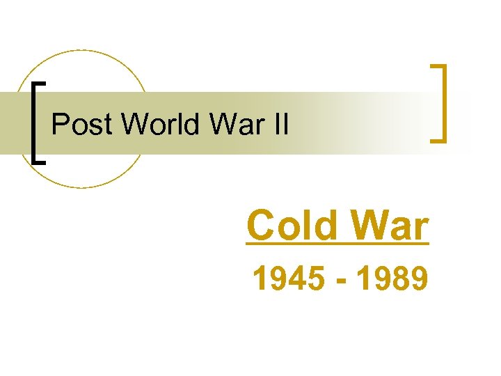 Post World War II Cold War 1945