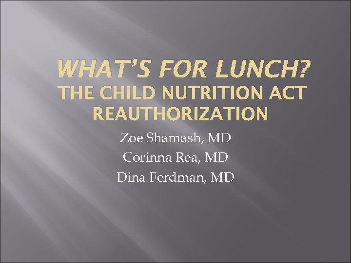 WHAT S FOR LUNCH THE CHILD NUTRITION ACT REAUTHORIZATION