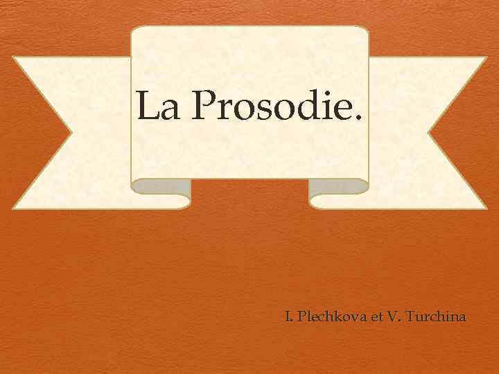 La Prosodie I Plechkova et V Turchina