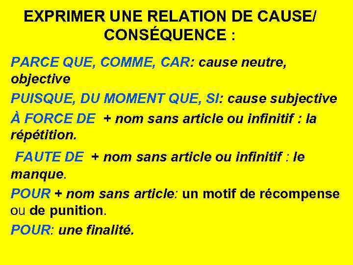 LA CAUSE l interlocuteur Car En effet Puisque