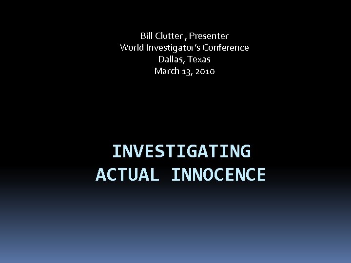 Bill Clutter Presenter World Investigator s Conference Dallas
