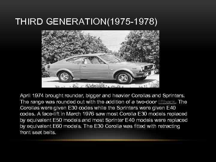 HISTORY OF THE AUTOMOBILE Toyota Corolla FIRST