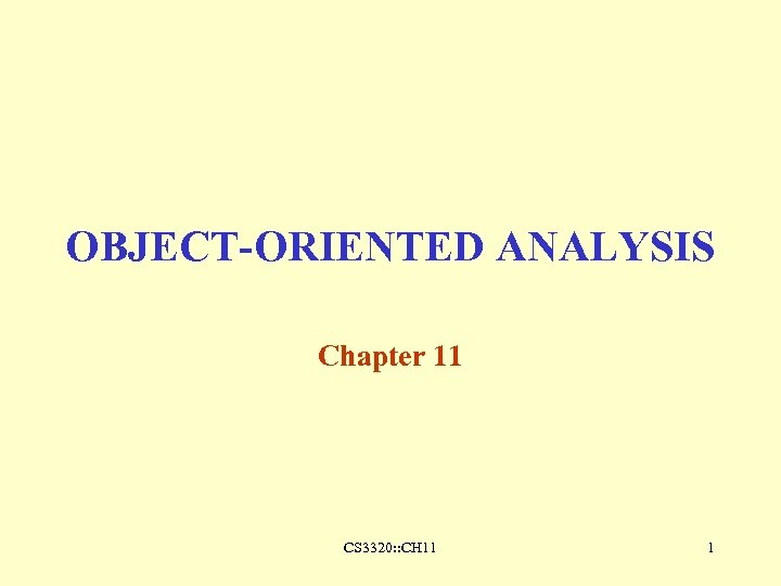 OBJECT-ORIENTED ANALYSIS Chapter 11 CS 3320 CH